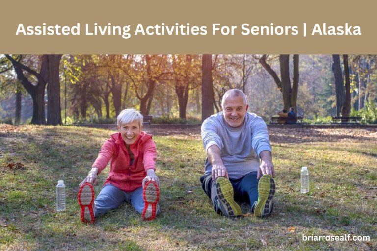 Assisted Living Activities For Seniors | Alaska | Briar Rose